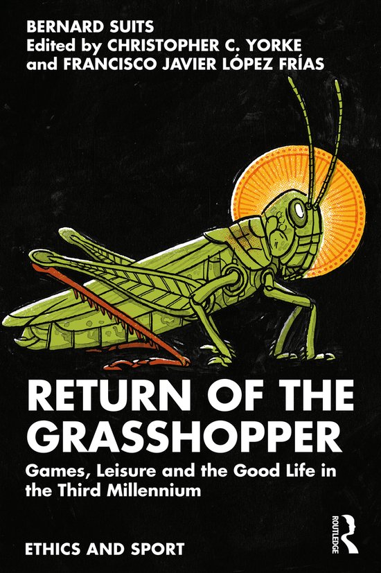 Ethics and Sport- Return of the Grasshopper, Bernard Suits | 9781032201368 | Boeken | bol.com