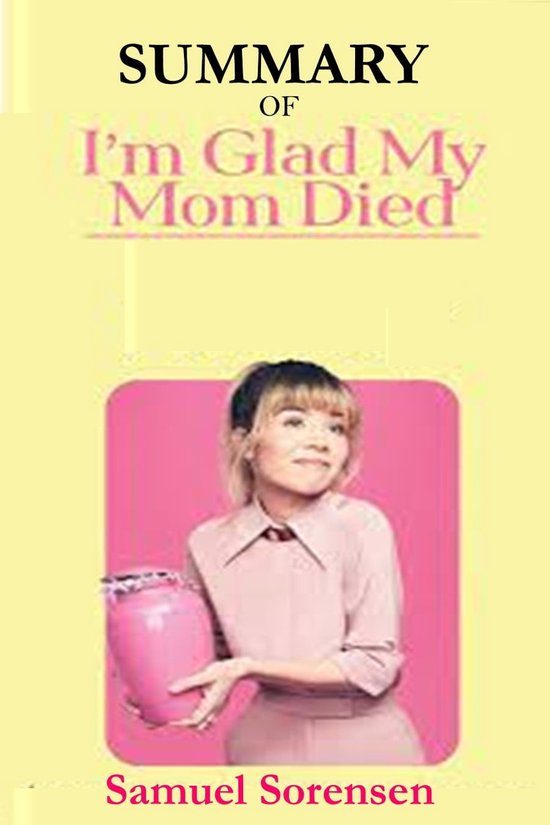 Summary Of I’m Glad My Mom Died By Jennette McCurdy (ebook), Samuel ...