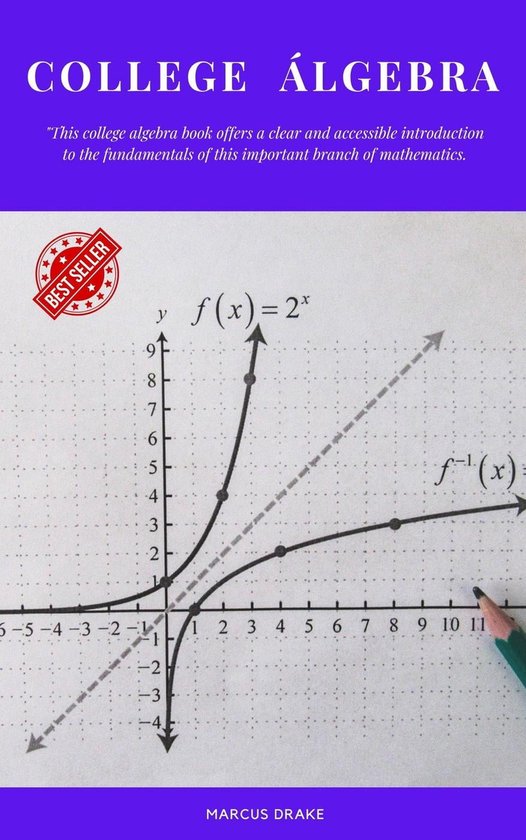 College Algebra (ebook), Marcus Drake | 9798215301616 | Boeken | bol