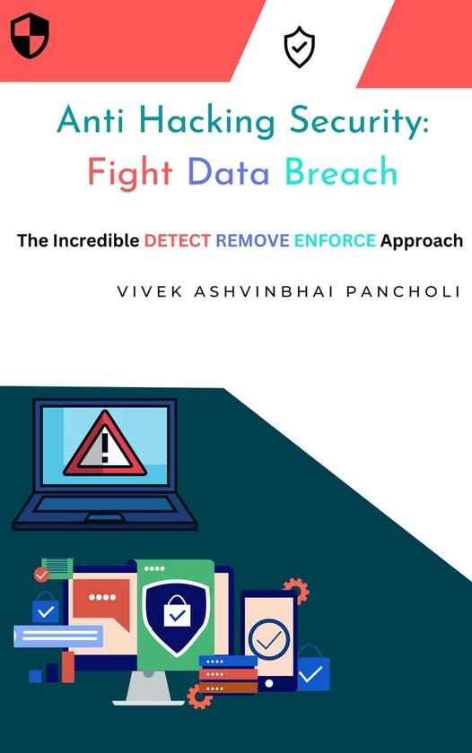 Anti Hacking Security: Fight Data Breach (ebook), Vivek Ashvinbhai ...