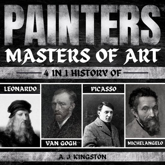 Painters: Masters Of Art, A.J. Kingston | 9781839383120 | Boeken | bol.com