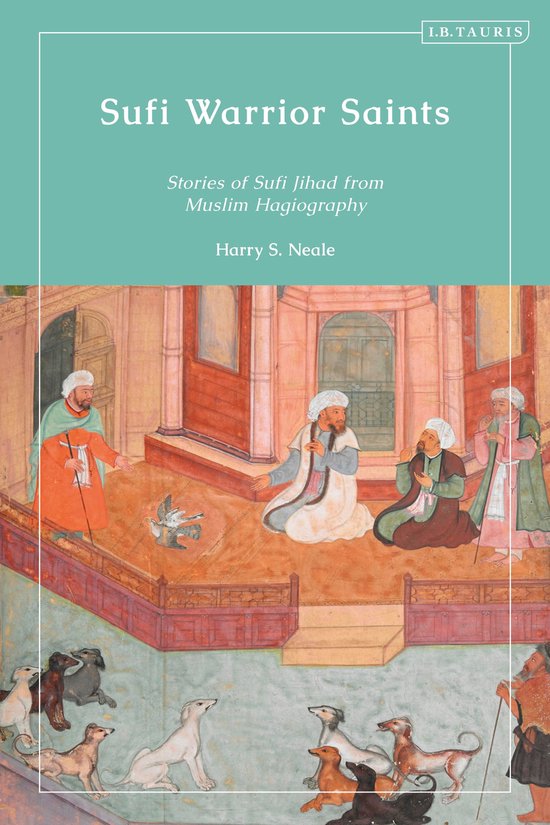 Sufi Warrior Saints, Harry S. Neale | 9780755643417 | Boeken | bol.com