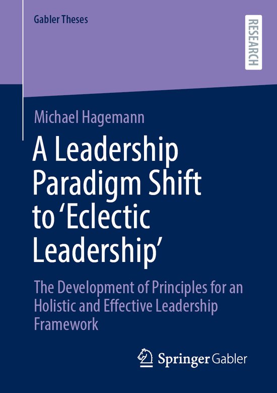 Gabler Theses-A Leadership Paradigm Shift to ‘Eclectic Leadership ...