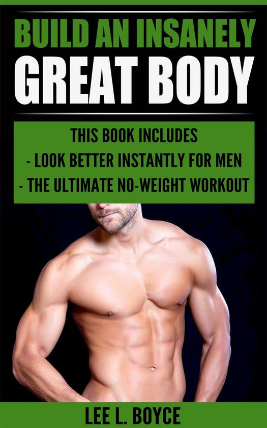 Build An Insanely Great Body (ebook), Lee L Boyce | 9798889131236 ...