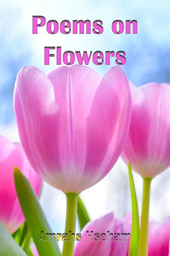 Poems on Flowers (ebook), Amrahs Hseham | 9798223378341 | Boeken | bol.com
