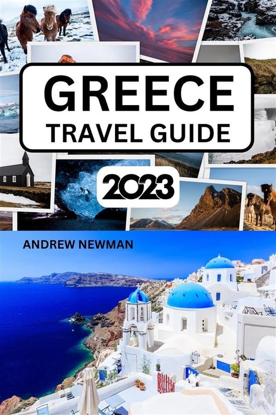 travel guides 3 - Greece Travel Guide 2023 (ebook), Andrew Newman | 9791222092430 | Boeken | bol