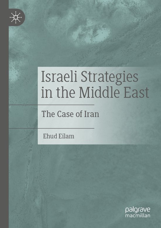 Israeli Strategies in the Middle East, Ehud Eilam | 9783030956042 ...