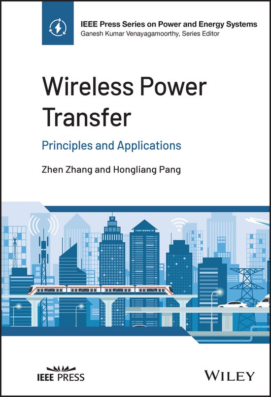 IEEE Press Series on Power and Energy Systems- Wireless Power Transfer ...