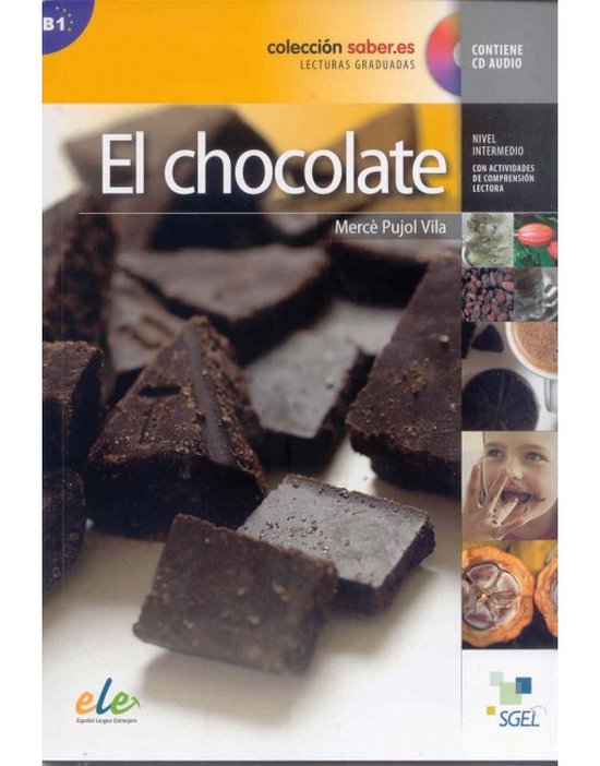El Chocolate: Lecturas Graduadas Level B1 | 9788497788946 | Mercé Pujol ...