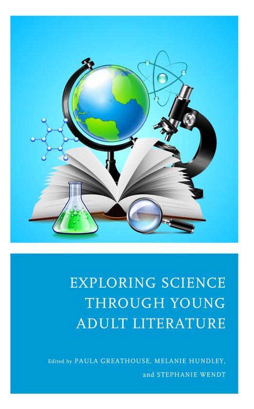 Exploring Science Through Young Adult Literature | 9781475866360 | Boeken | bol