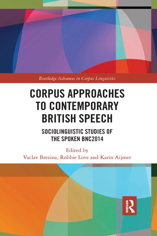 Routledge Advances in Corpus Linguistics- Corpus Approaches to Contemporary British... | bol.com