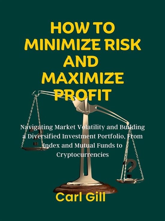 How To Minimize Risk And Maximize Profit (ebook), Carl Gill ...