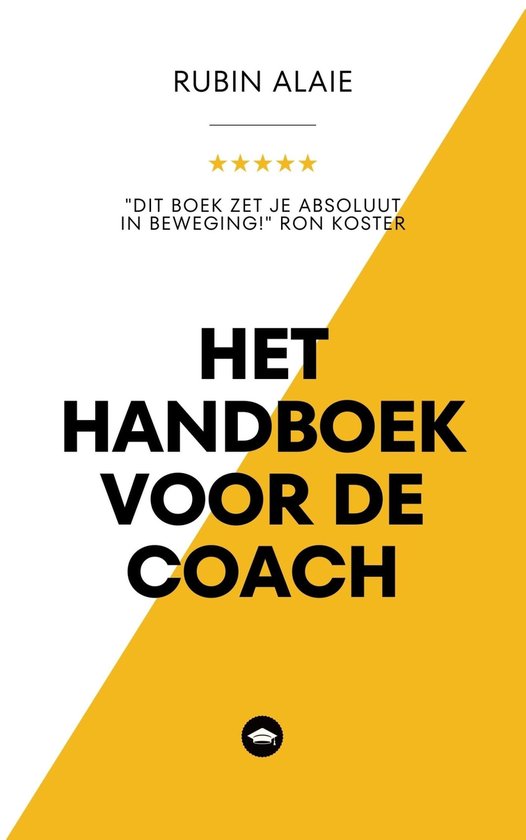 Het Handboek Voor De Coach: Essentiële Coachingtechnieken In Hét Groot ...