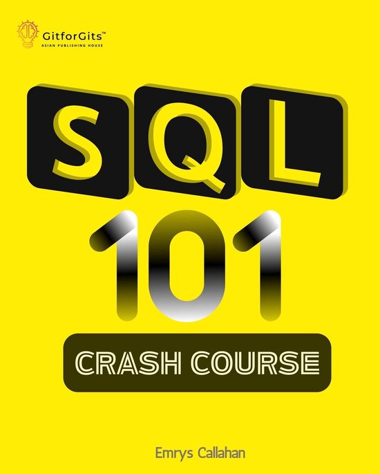 SQL 101 Crash Course (ebook), Emrys Callahan | 9788119177219 | Boeken | bol