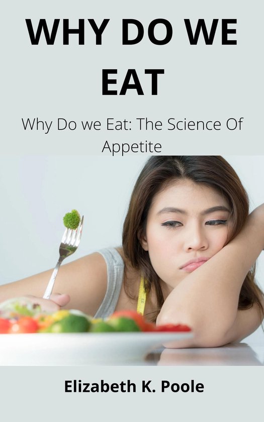 WHY DO WE EAT (ebook), Elizabeth K. Poole | 1230006264635 | Boeken | bol.com