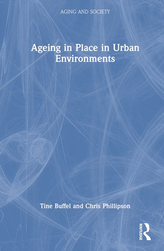 Aging and Society- Ageing in Place in Urban Environments ...