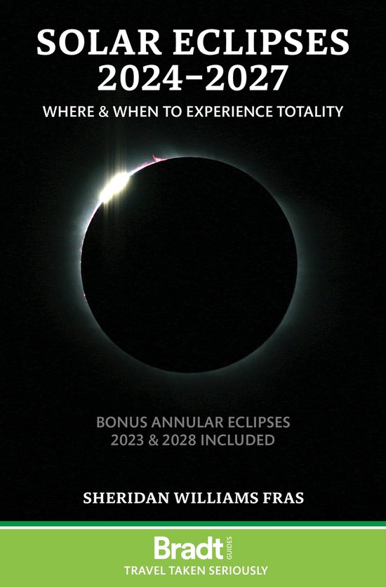 Solar Eclipses 2024-2027: Where and When to Experience Totality (ebook ...