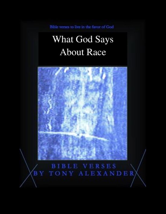 What God Says About Race (ebook), Tony Alexander | 9798215452158 ...