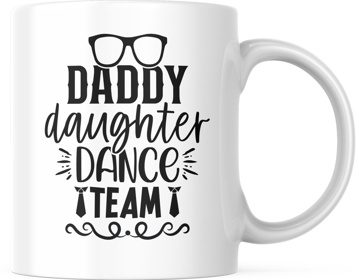 Vaderdag Mok met tekst: Daddy daughter dance team | Voor Papa ...