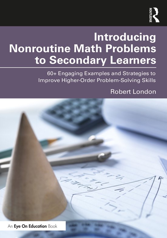 Introducing Nonroutine Math Problems to Secondary Learners, Robert London |... | bol.com