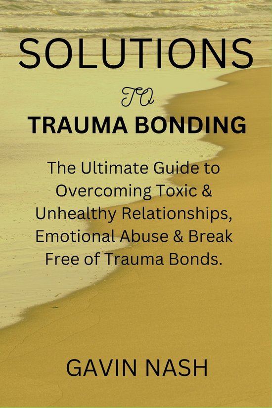 SOLUTIONS TO TRAUMA BONDING (ebook), Gavin Nash | 1230006350130 ...