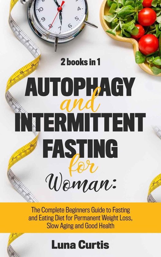 Autophagy and Intermittent Fasting for Women: 2 Books in 1: The ...