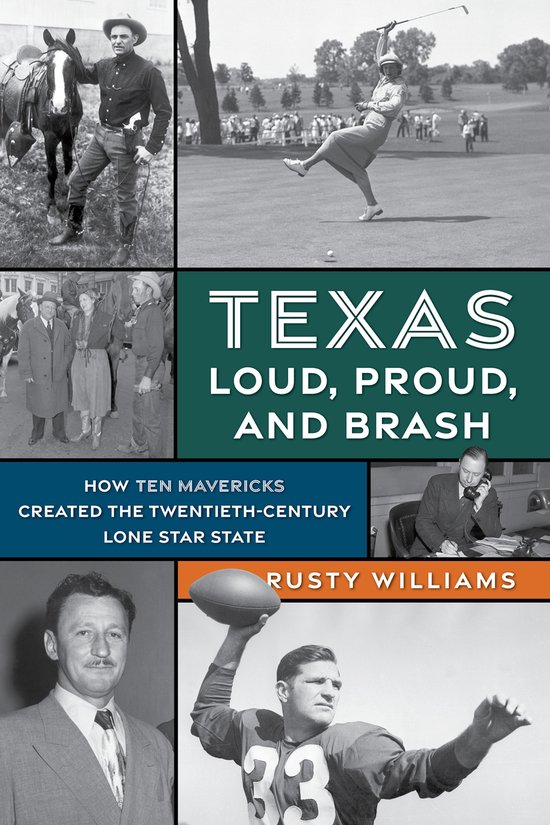 Texas Loud, Proud, and Brash, Rusty Williams | 9781493064397 | Boeken ...