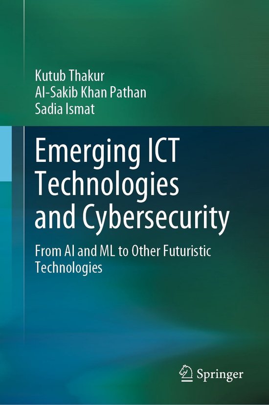 Emerging ICT Technologies and Cybersecurity (ebook), Kutub Thakur | 9783031277658 | Boeken | bol.com