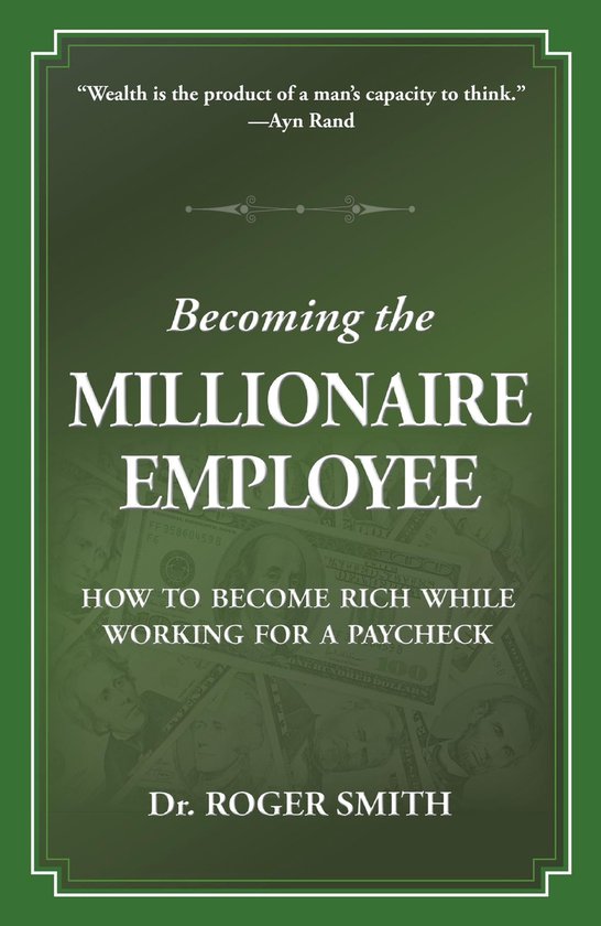 Build a Better Life 1 - Becoming the Millionaire Employee (ebook ...