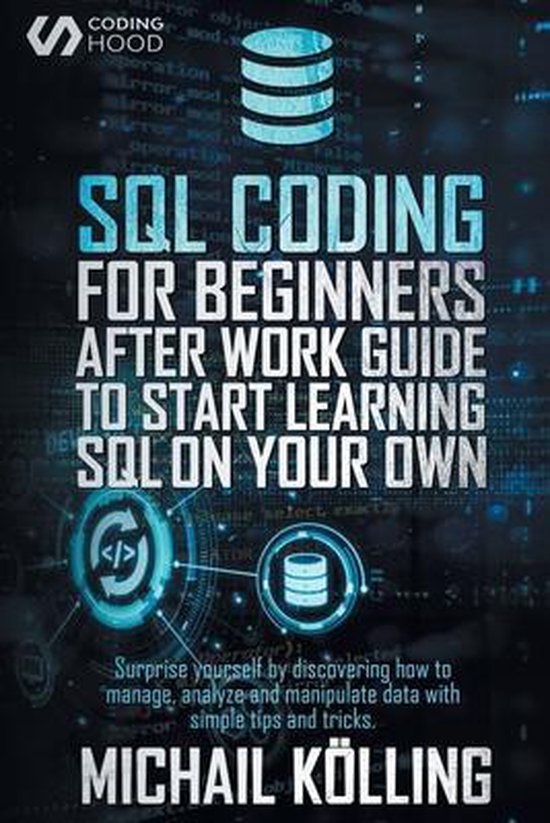 SQL Coding for Beginners | 9781990151064 | Michail Kölling | Boeken | bol