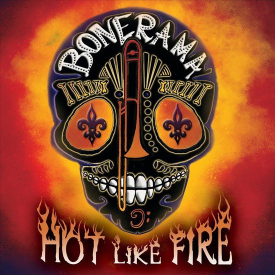 Hot Like Fire, Bonerama | Muziek | bol.com