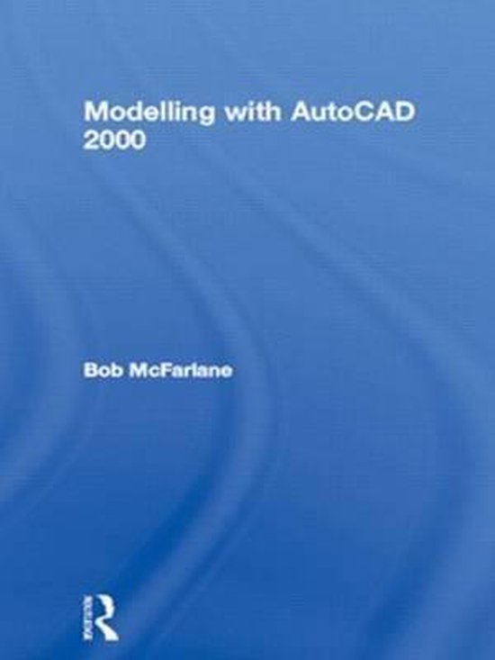 Modelling with AutoCAD 2000: With Rendering | 9780750650564 | Robert ...