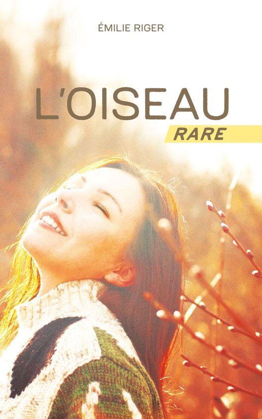 L'oiseau rare (ebook), Emilie Riger | 9782017071280 | Boeken | bol.com
