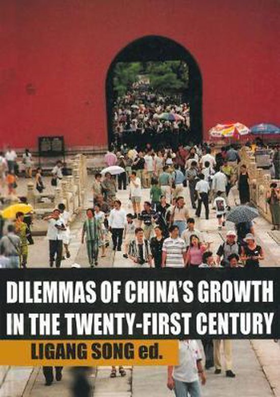 Dilemmas of China's Growth in the Twenty-First Century, Ligang Song ...