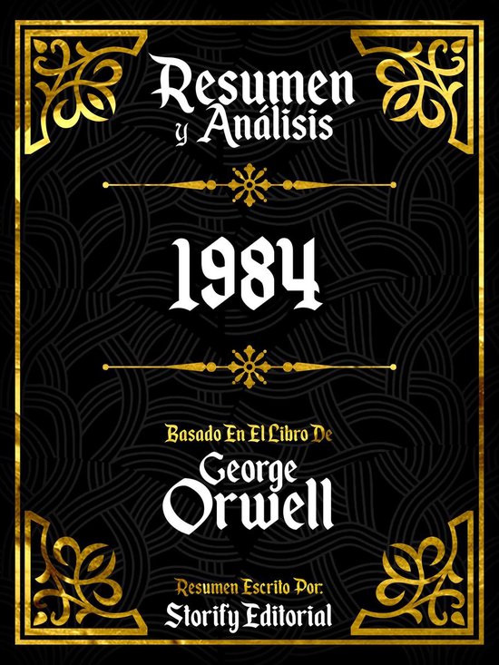 Resumen Y Analisis: 1984 - Basado En El Libro De George Orwell (ebook), Storify... | bol.com