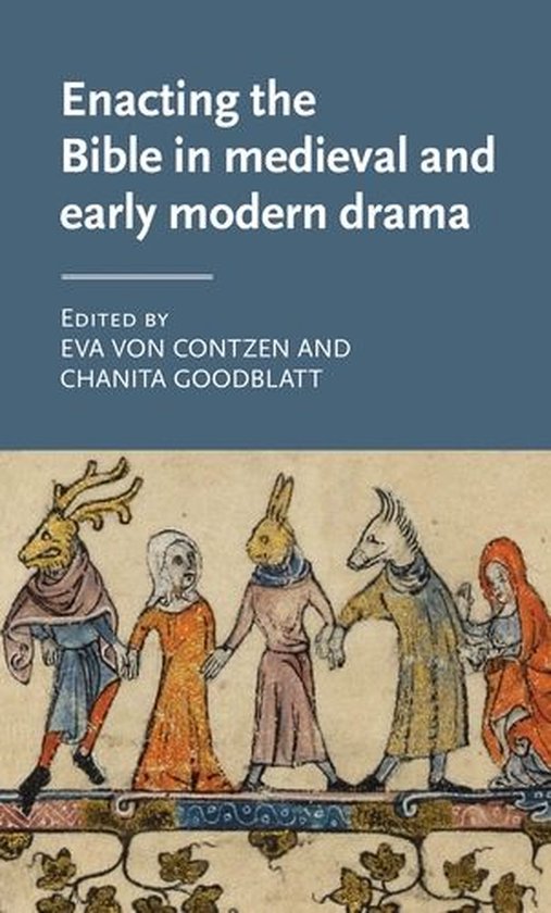 Manchester Medieval Literature and Culture - Enacting the Bible in ...