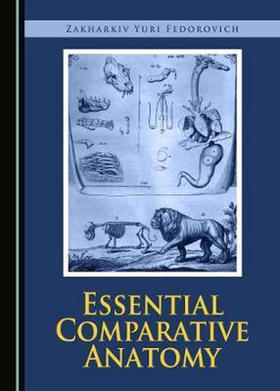 Essential Comparative Anatomy | 9781527554276 | Zakharkiv Yuri ...