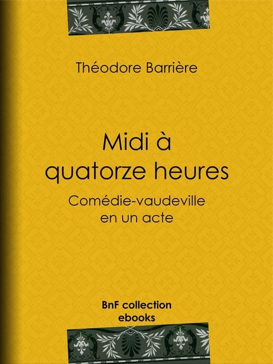 Midi à quatorze heures (ebook), Theodore Barriere | 9782346019359 ...