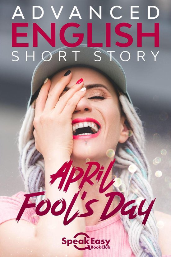 Story Level: Hard - Short Story ESL - April Fool's Day (ebook ...