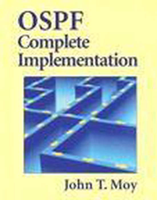OSPF Complete Implementation (ebook), John T. Moy | 9780133757507 | Boeken | bol.com
