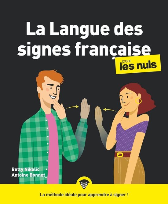 La langue des signes française pour les Nuls, grand format, 2e éd ...