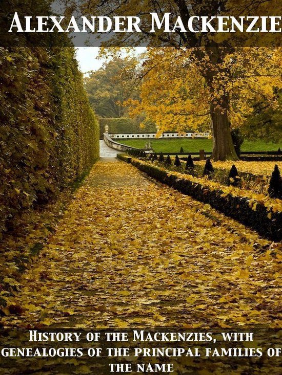 History of the Mackenzies, with genealogies of the principal families ...