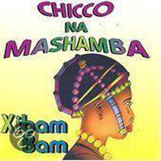 Ximbam Bam, Chicco Na Mashamba | CD (album) | Muziek | bol.com