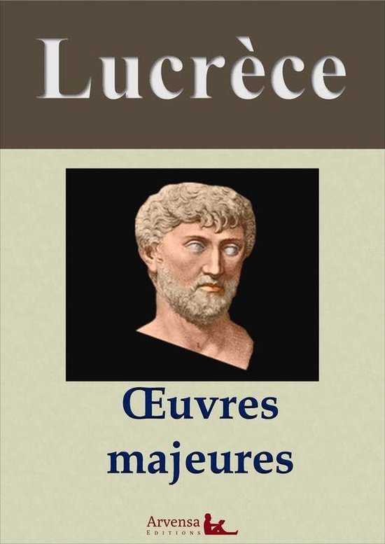 Lucrèce : Oeuvres majeures et annexes (annotées, illustrées) (ebook ...