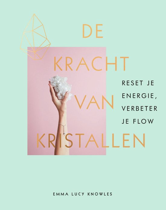 De kracht van kristallen (ebook), Emma Lucy Knowles | 9789000365784 ...