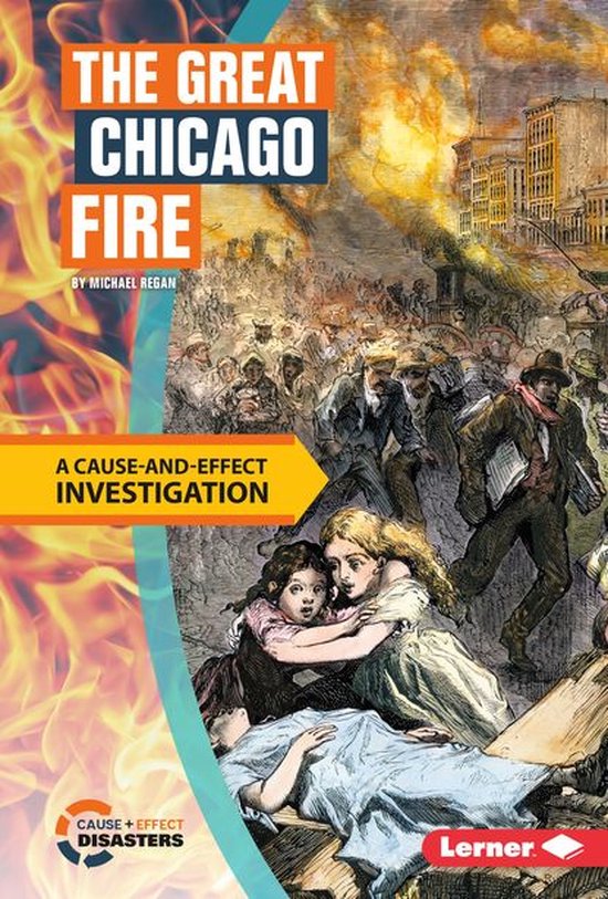 Cause-and-Effect Disasters - The Great Chicago Fire (ebook), Michael ...