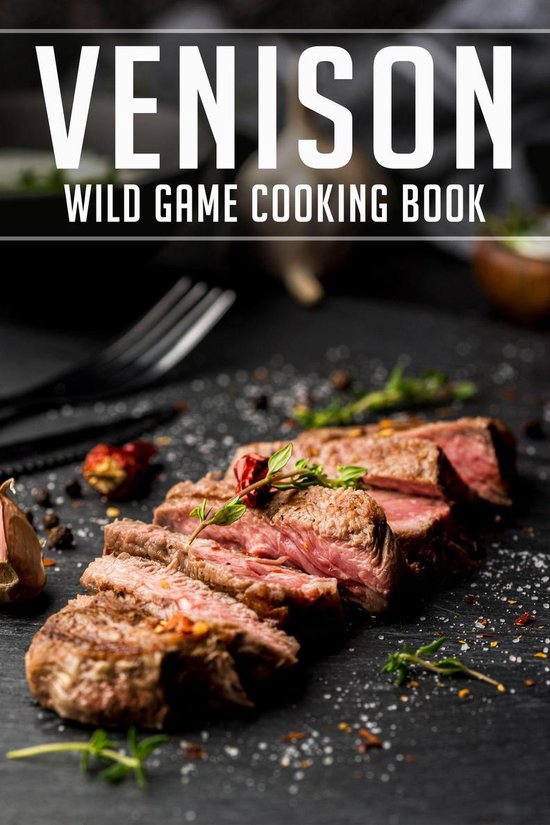 Venison Wild Game Cooking Book 3 - Venison Wild Game Cooking Book ...