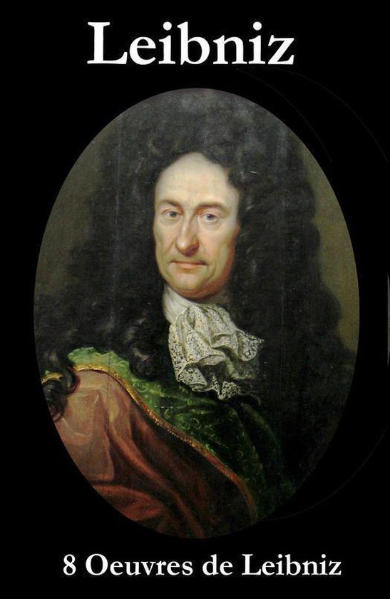 8 Oeuvres de Leibniz (ebook), Gottfried Wilhelm Leibniz | 9788074840791 ...