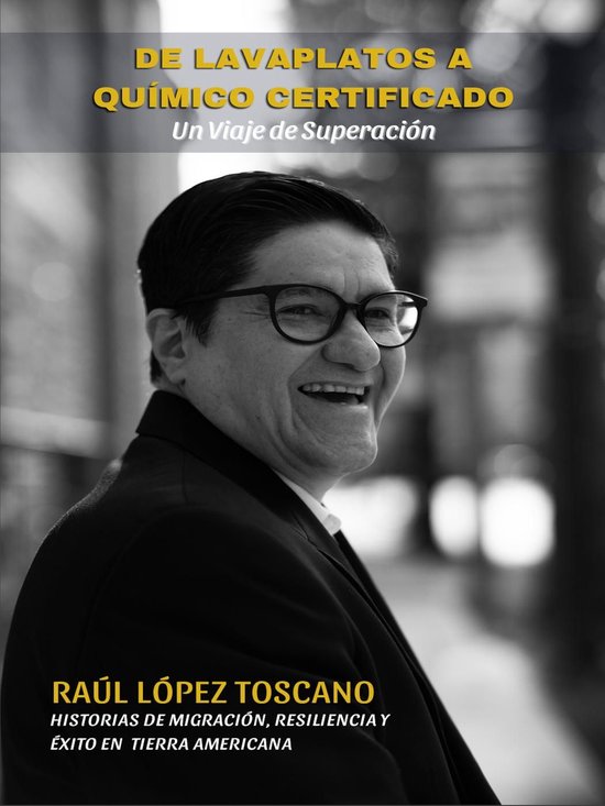 De Lavaplatos a Químico Certificado: Un Viaje de Superación (ebook ...