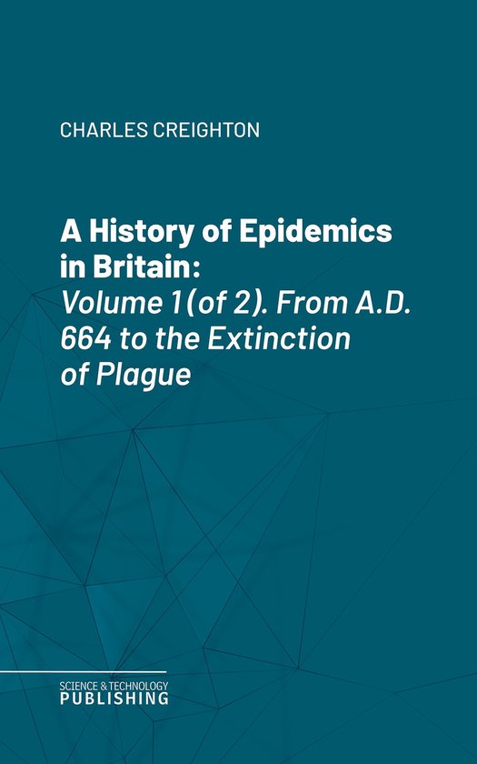 A History of Epidemics in Britain (ebook), Creighton | 9782528109625 ...